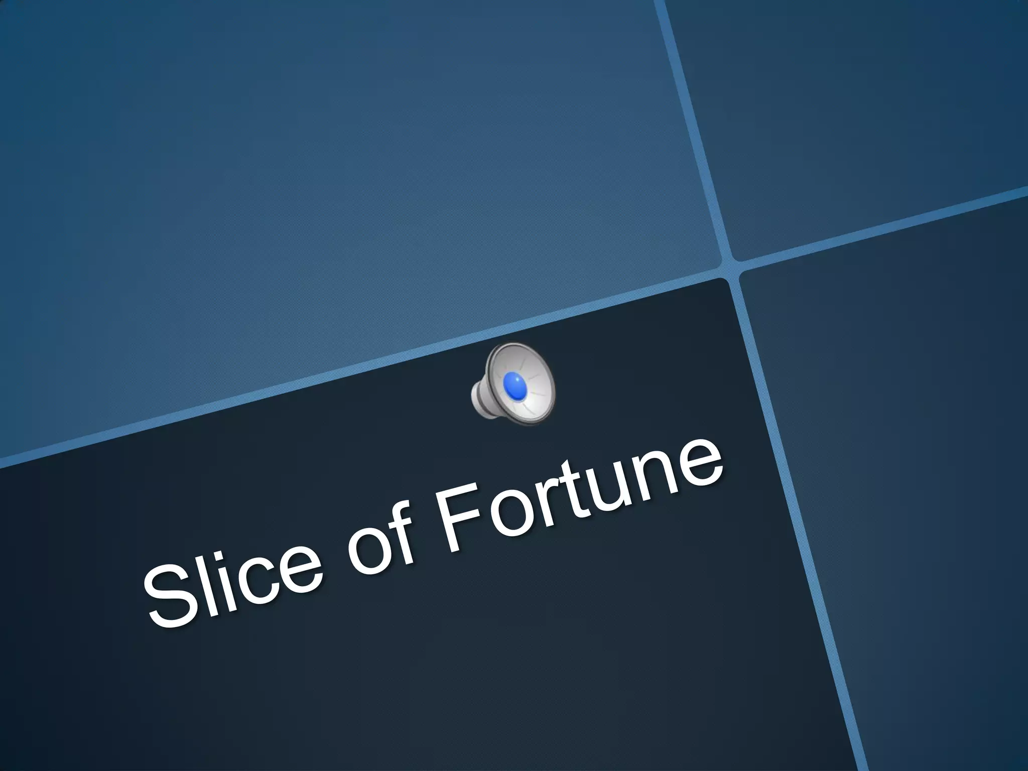 Slice of Fortune (Framing and Reframing assignment) | PPT