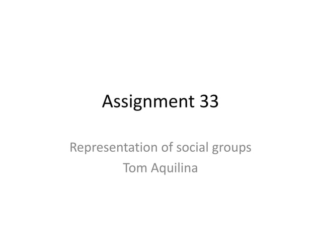 Assignment 33 - Representation of social groups | PPT
