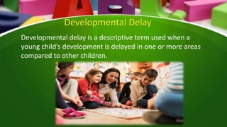 Developmental assessments and developmental delay | PPTX