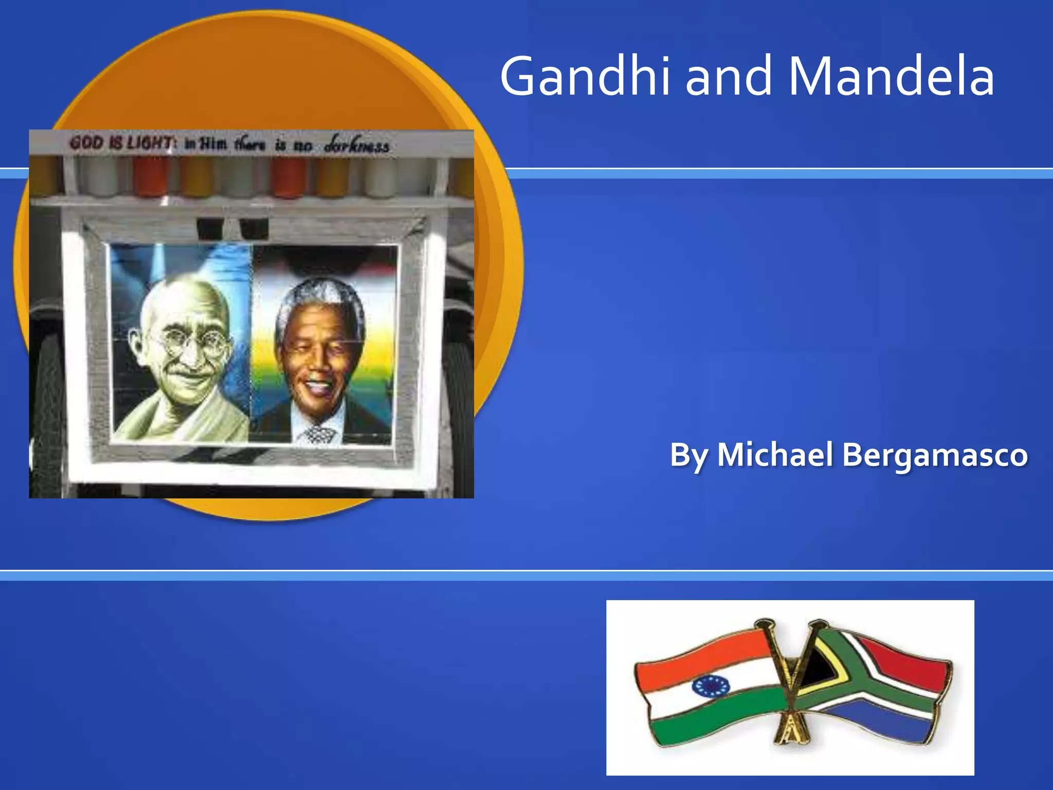 MAHATMA GANDHI AND NELSON MANDELA | PPTX