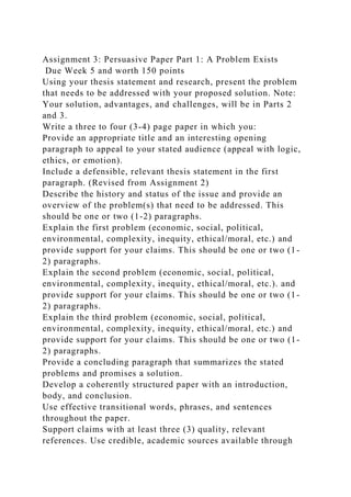 Assignment 3 Persuasive Paper Part 1 A Problem Exists Due Week.docx