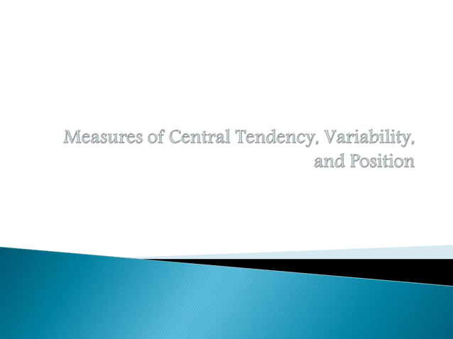 Measures of Central Tendency, Variability, and Position | PPTX ...