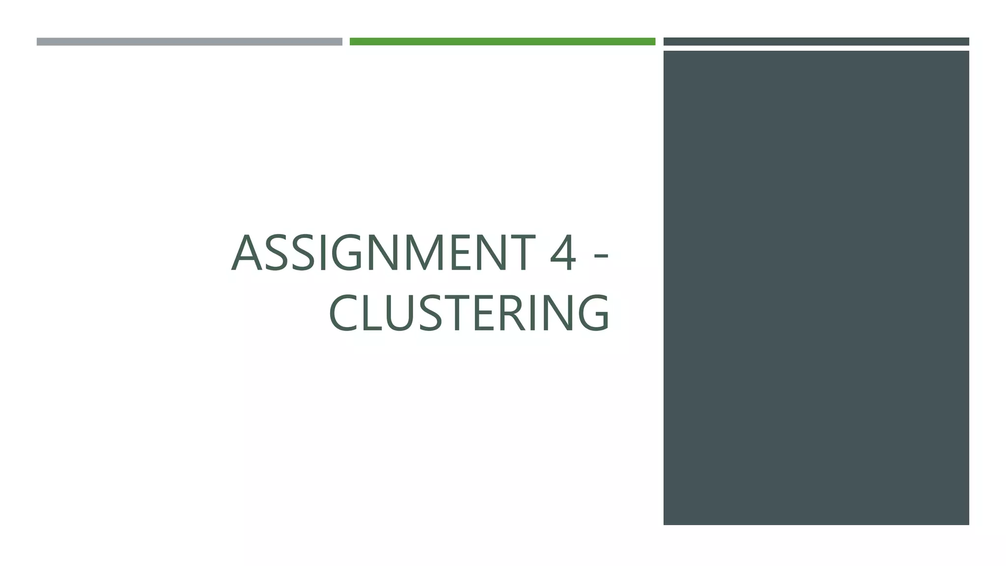 Assignment4_Clustering.pptx Assignment4_Clustering.pptx