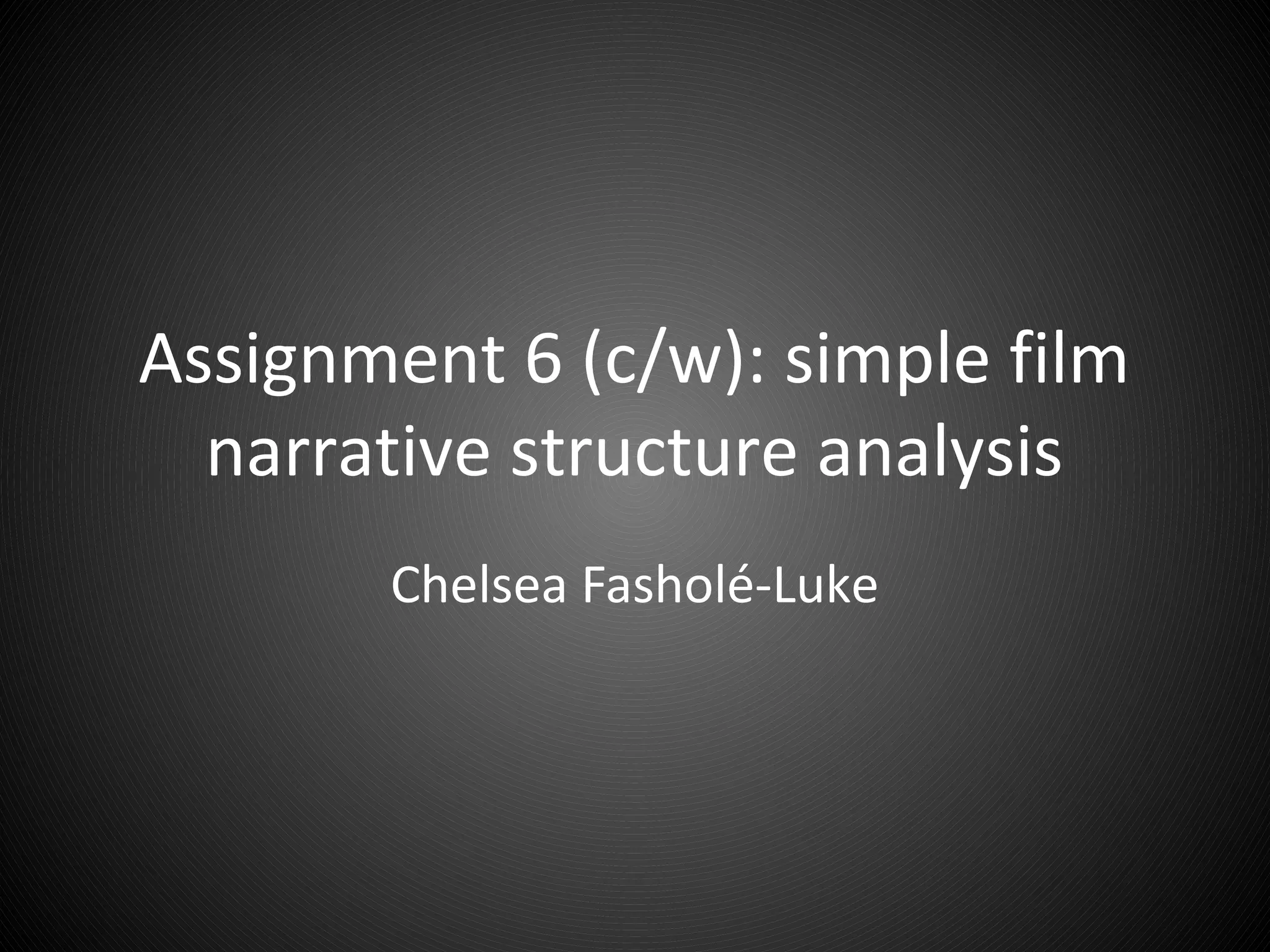 Assignment 6 simple film narrative structure analysis | PPT