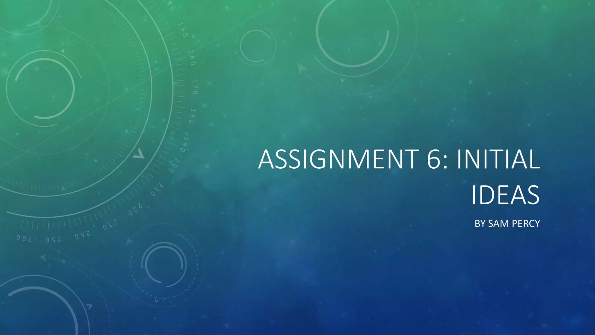 Assignment 6 initial ideas | PPT