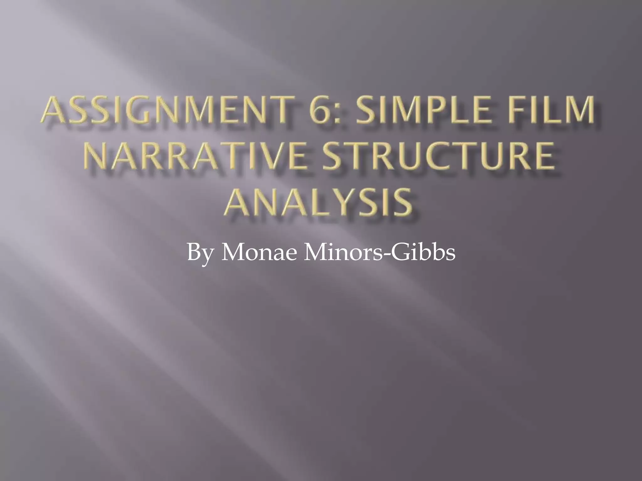 Assignment 6:Simple film narrative structure analysis | PPTX | Drama ...