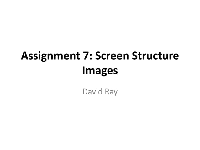 Assignment 7. screen structure images | PPTX