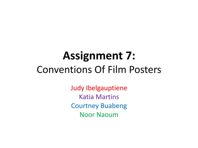 Assignment 7 group conventions of film posters | PPTX