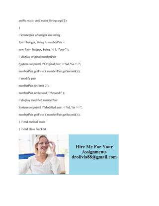 Assignment 7 Write a generic class Pair which has two type parametersF.docx
