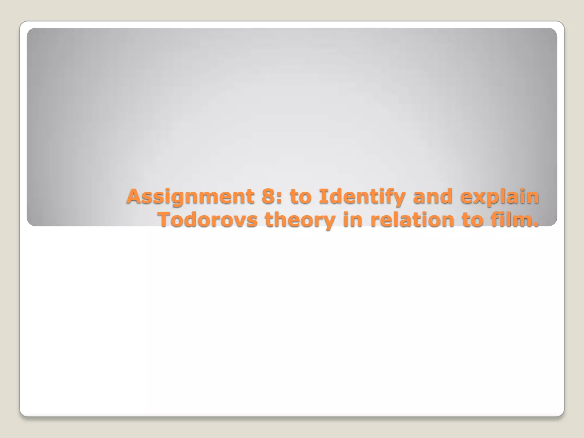 Assignment 8: Narrative theory | PPTX