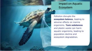 Pollution in aquatic aquatic ecosystem -problems,planning and ...