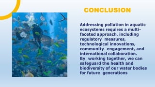 Pollution in aquatic aquatic ecosystem -problems,planning and ...