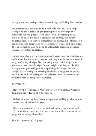 Assignment Assessing a Healthcare Program Policy EvaluationP.docx