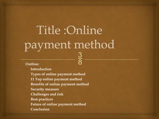 online payment method: The future of payments | PPTX