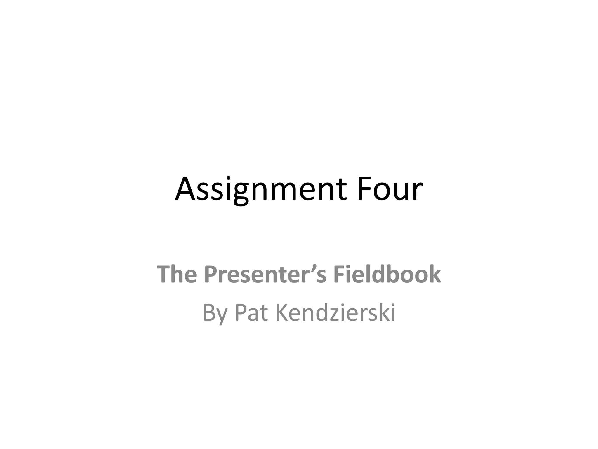 Assignment four the presenter's fieldbook | PPTX