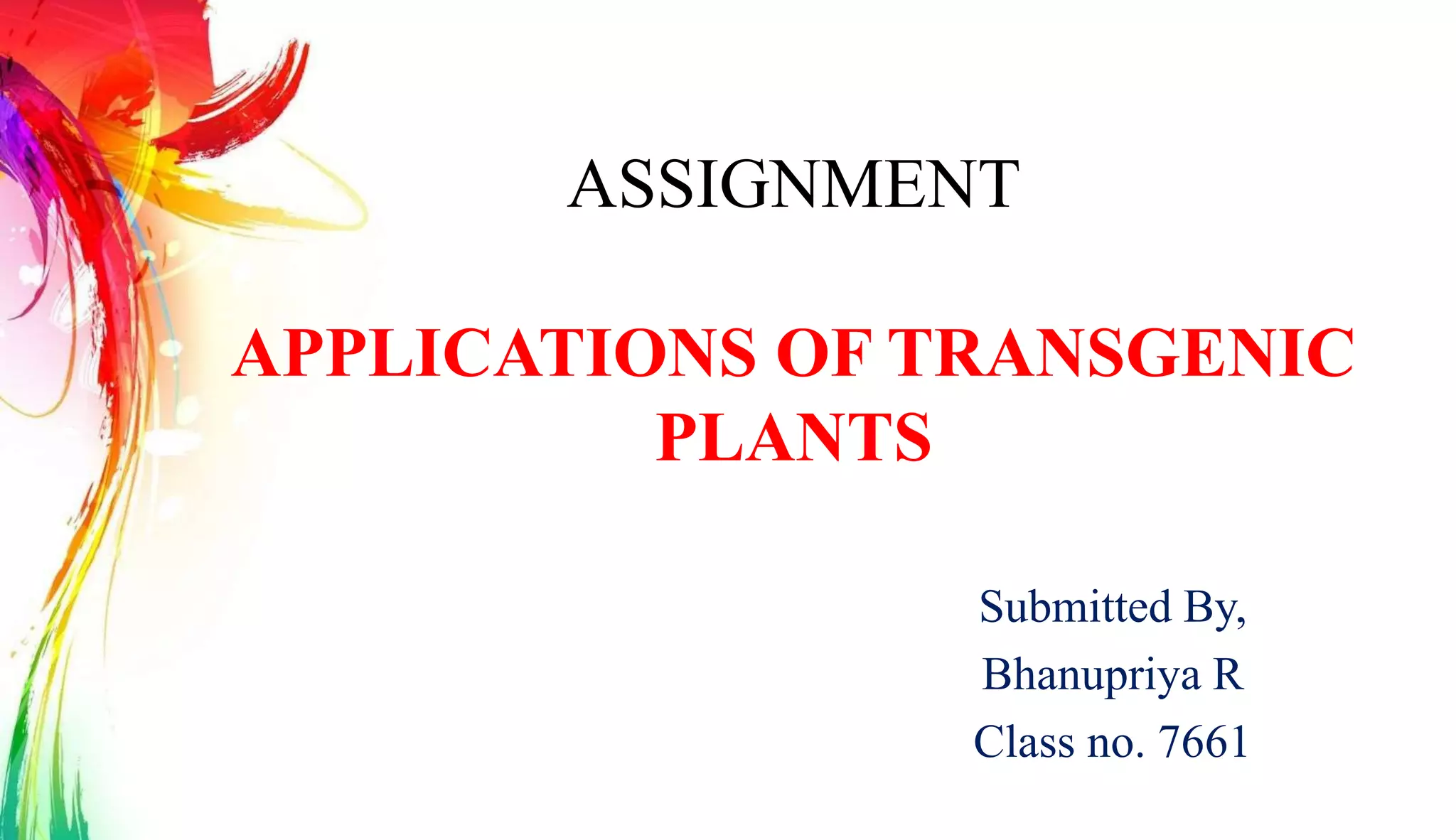 Applications of Transgenic Plants | PPT