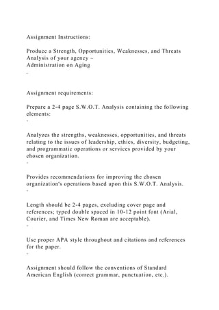 Assignment InstructionsProduce a Strength, Opportunities, Weakn.docx