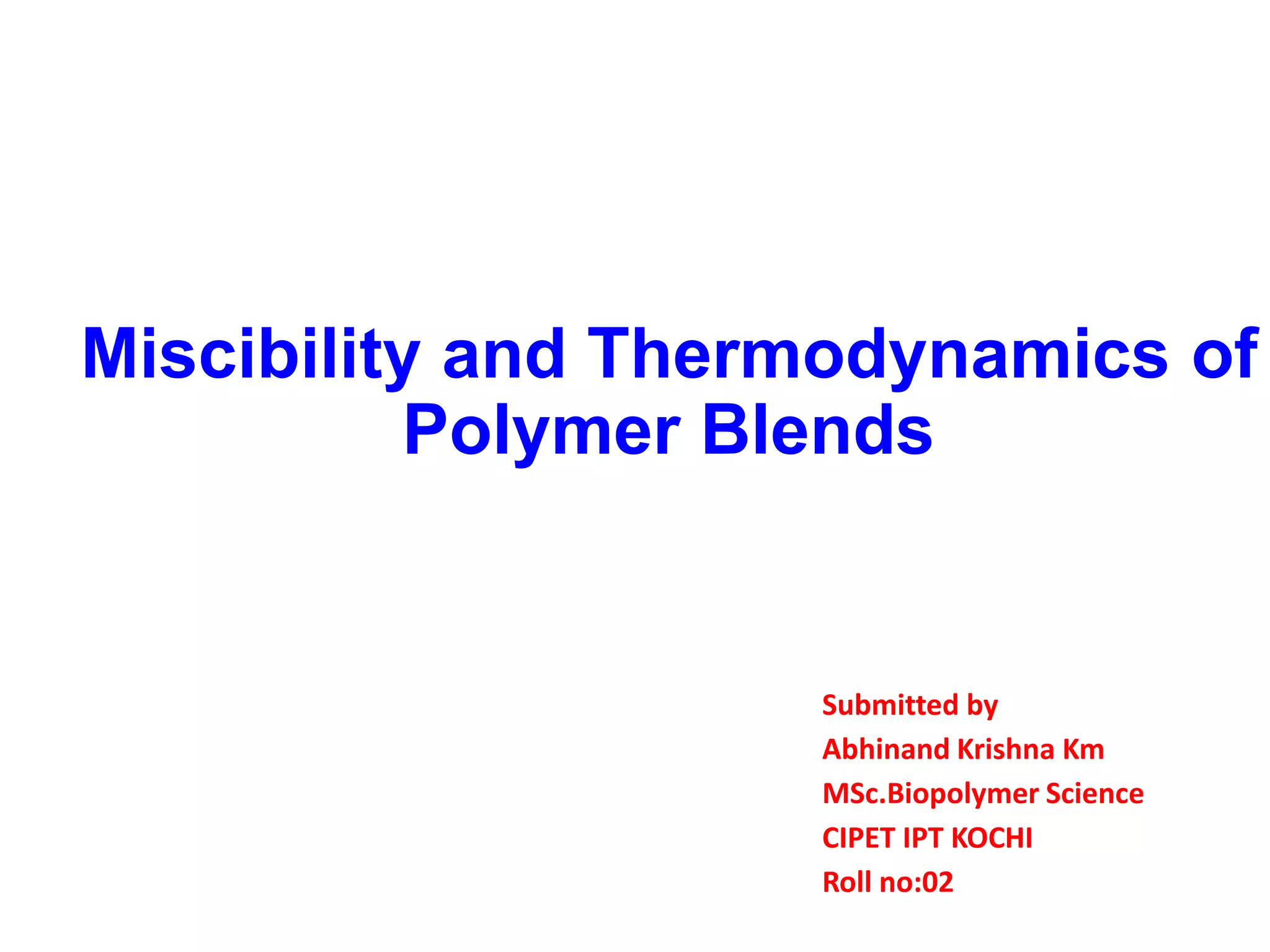 Miscibility and Thermodynamics of Polymer Blends | PPTX
