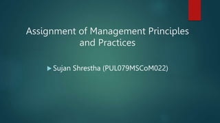 Assignment of Management principle and practices.pptx
