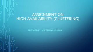 Assignment on high availability(clustering) | PPT