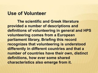 Use of volunteer, Social Support and Self Help Groups | PPTX