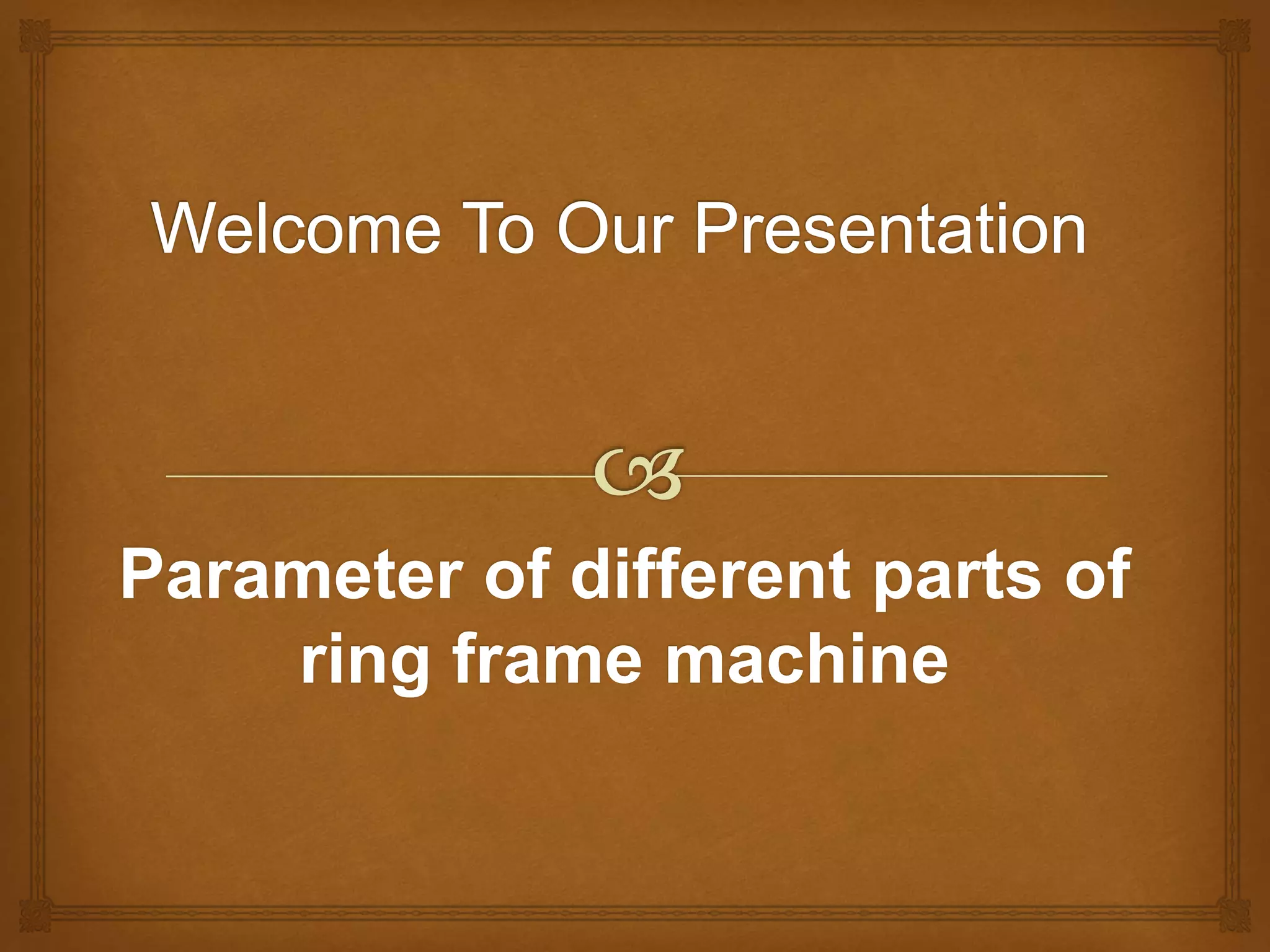 Assignment on parameter of different parts of ring frame machine of ...