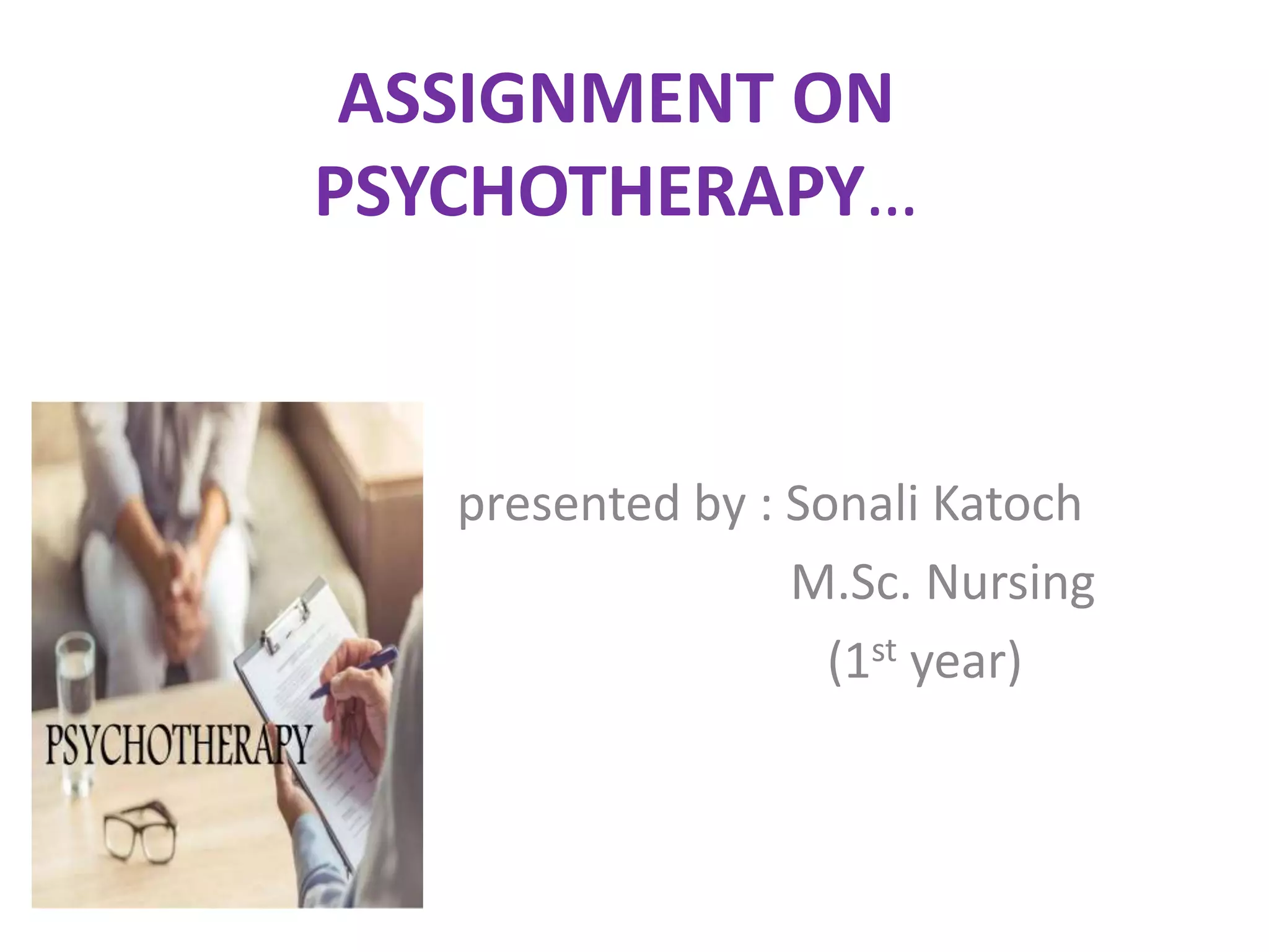 Assignment on psychotherapy | PPTX