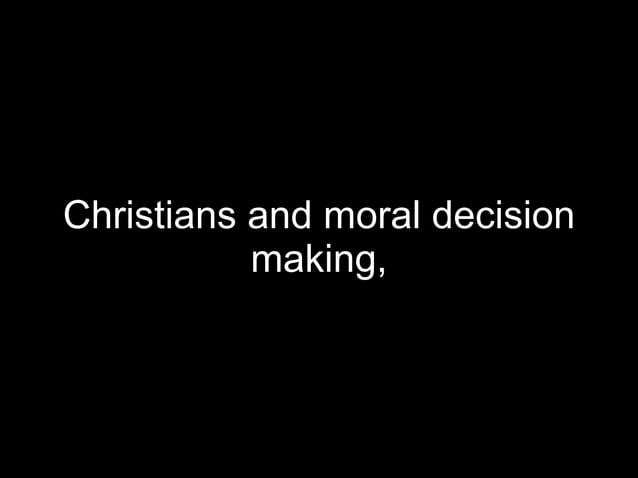 Christians and Moral Decisions | PPT