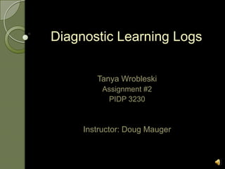 Assignmment #2 diagnostic learning logs | PPTX