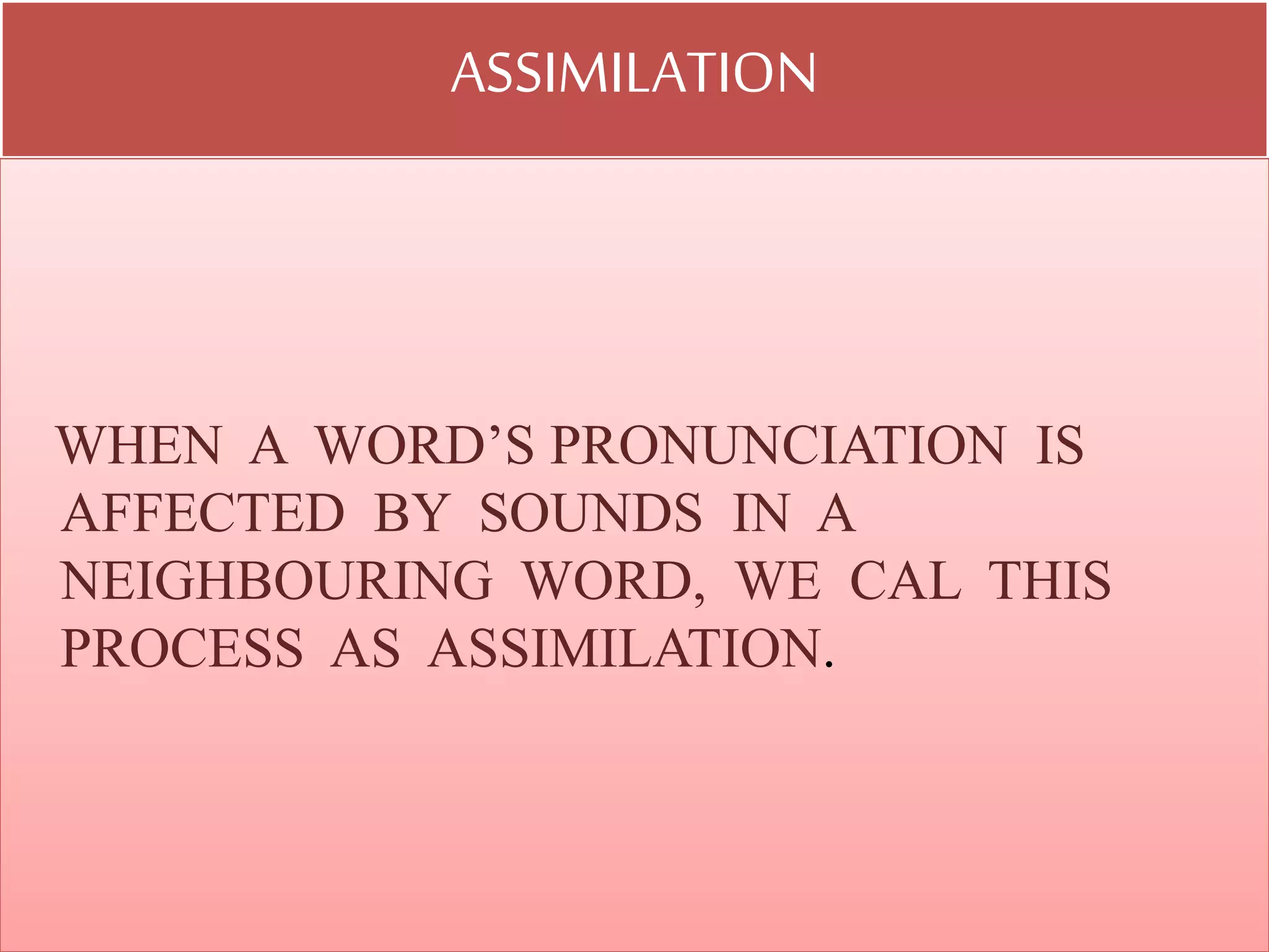 Assimilation and Dissimilation | PPTX