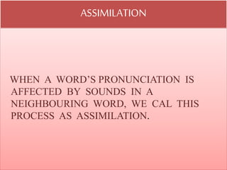 Assimilation and Dissimilation | PPTX