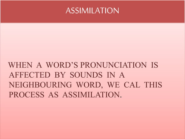 Assimilation and Dissimilation | PPTX