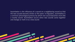 Assimilation in Linguistics | PPTX