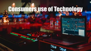 Consumers use of Technology | PPT
