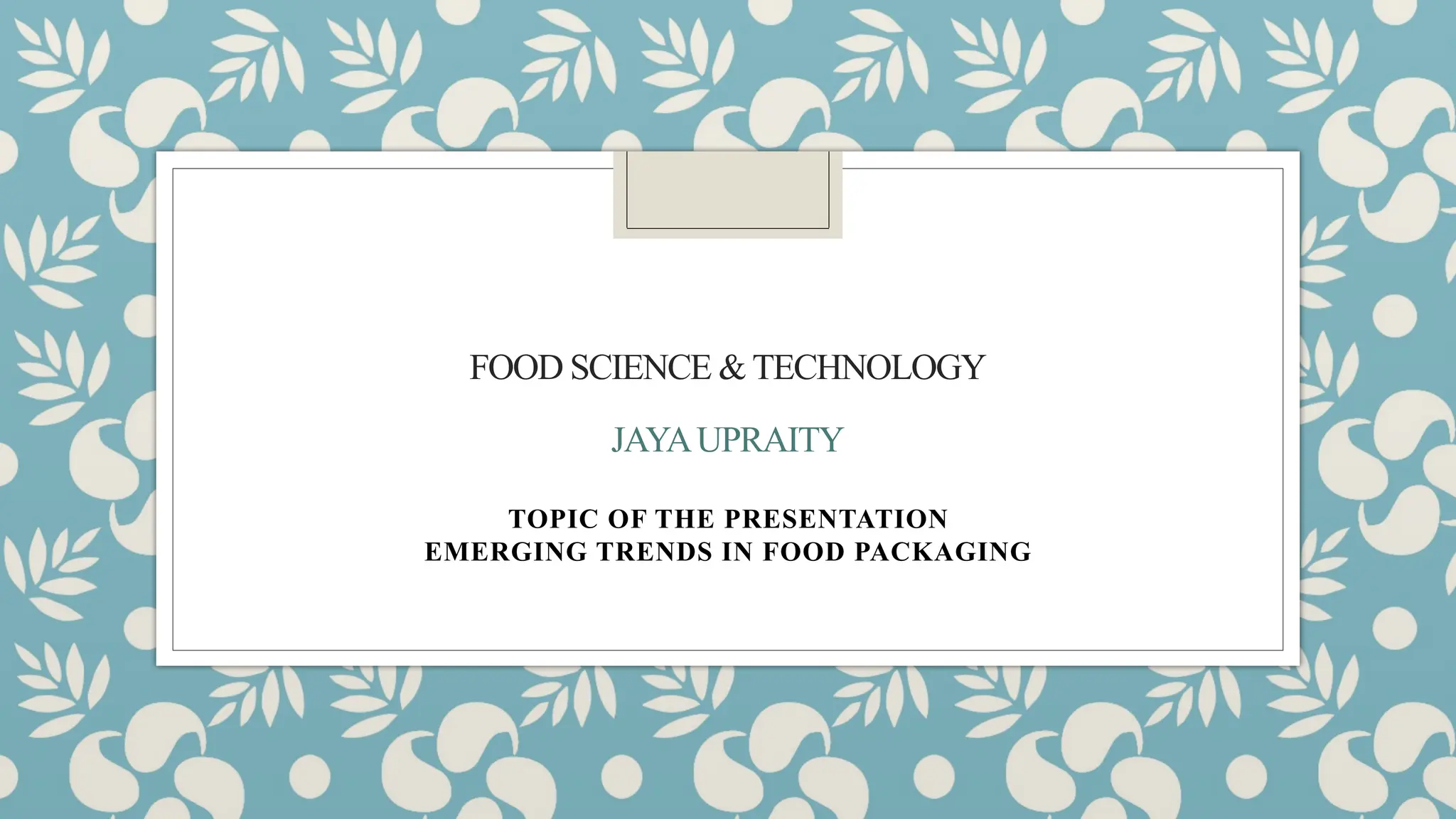 A presentation on Emerging food packaging technology | PPTX