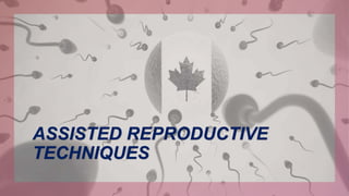 Assisted reproductive techniques | PPT