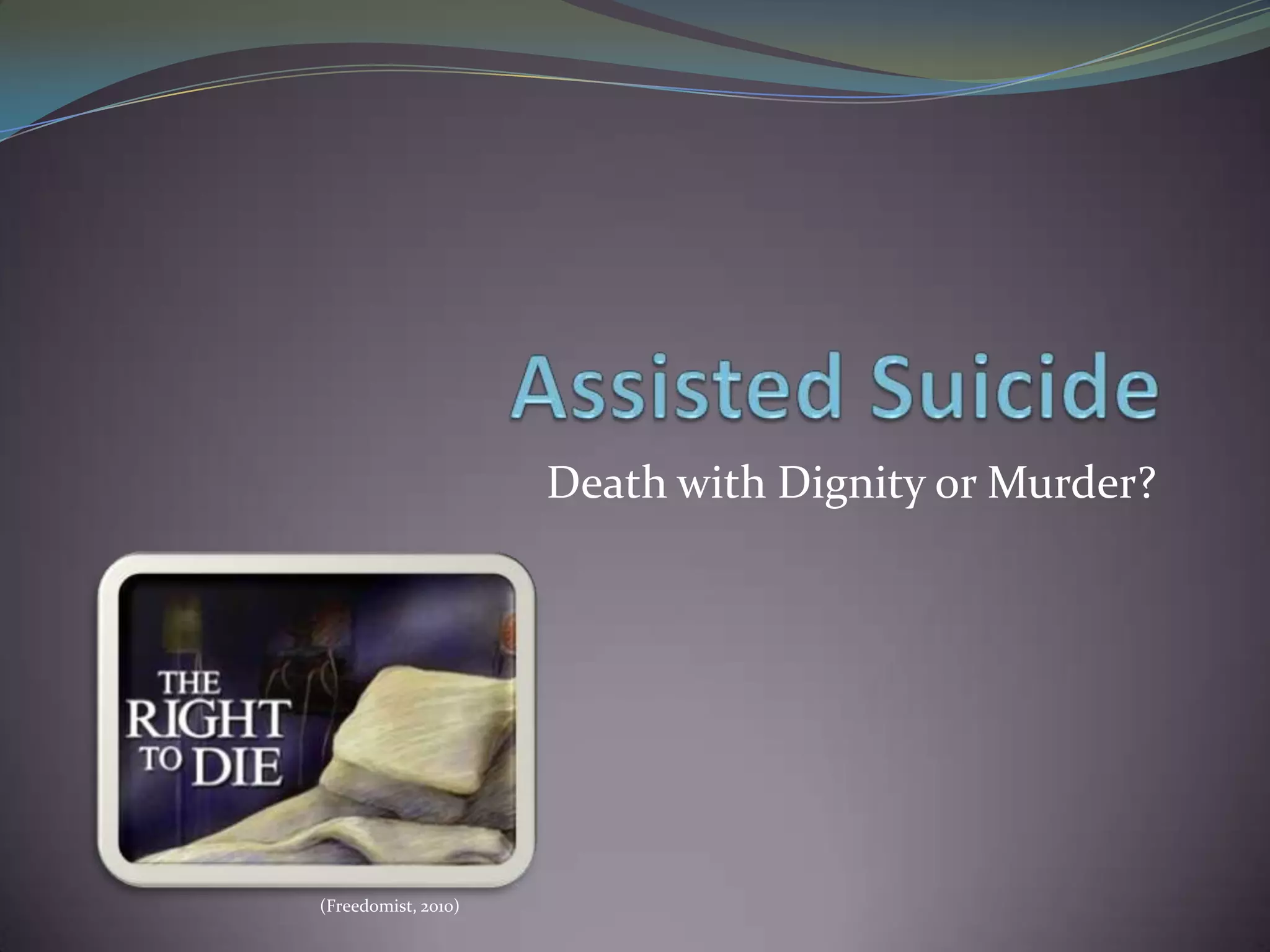 Assisted suicide presentation | PPTX