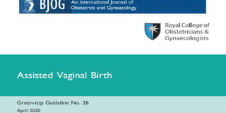 Assisted vaginal births, RCOG | PPTX