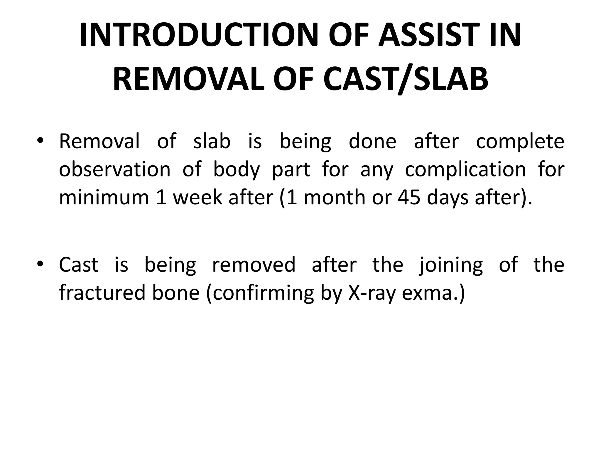 Assist in application & Removal of plaster cast. | PPTX