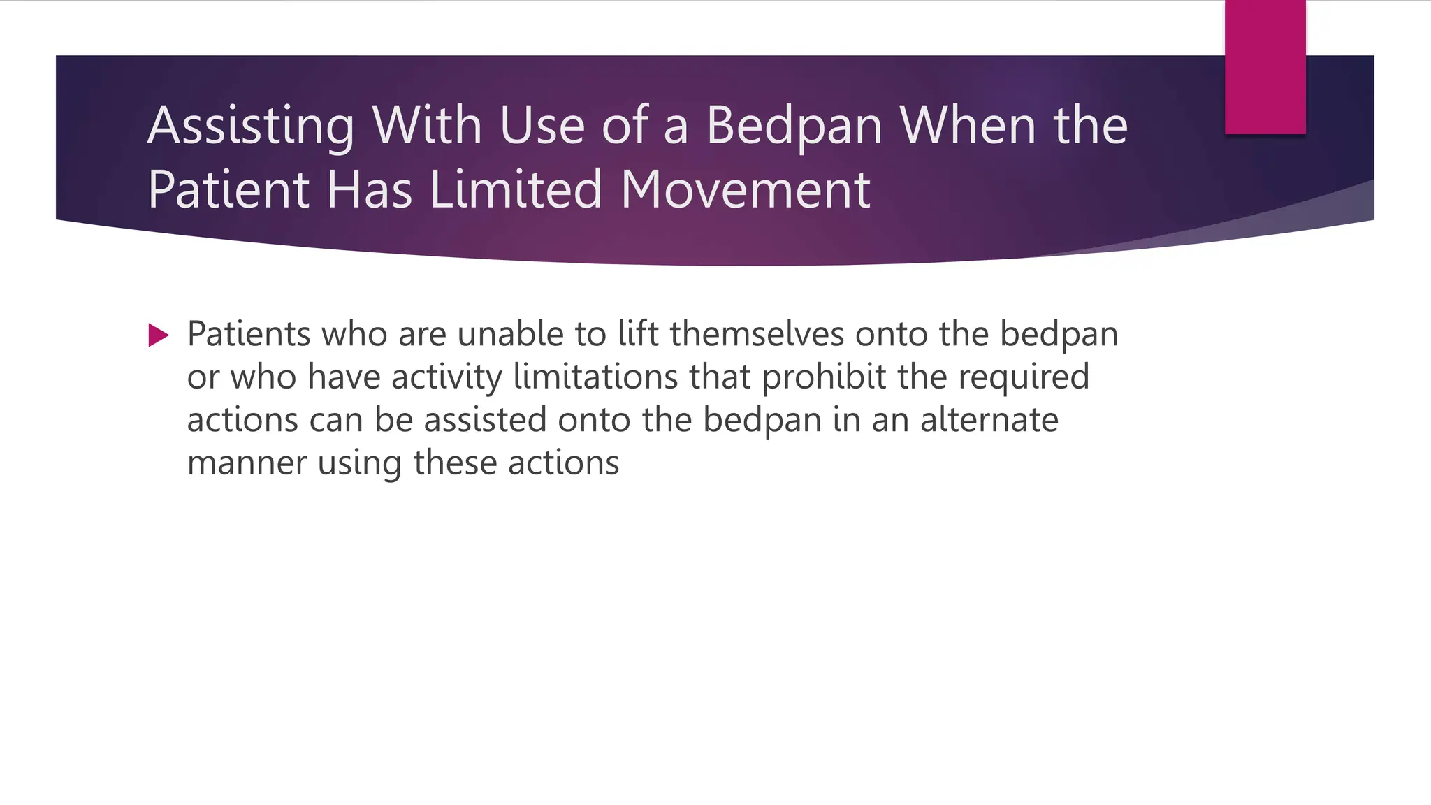 ASSISTING WITH THE USE OF BED PAN BY ANUSHRI SRIVASTAVA.pptx