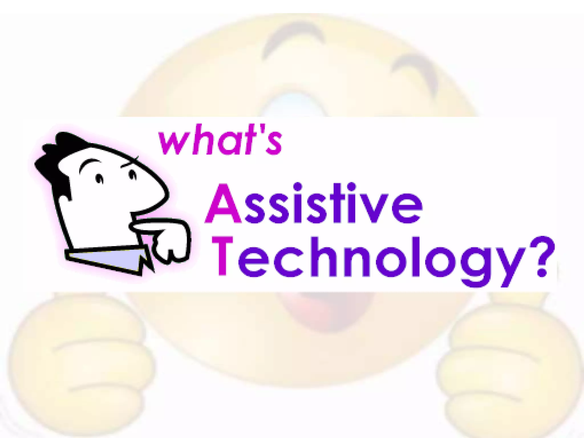 Assistive technology in inclusive education | PPTX