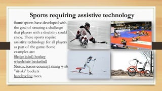 assistive technology used in disable sports | PPTX