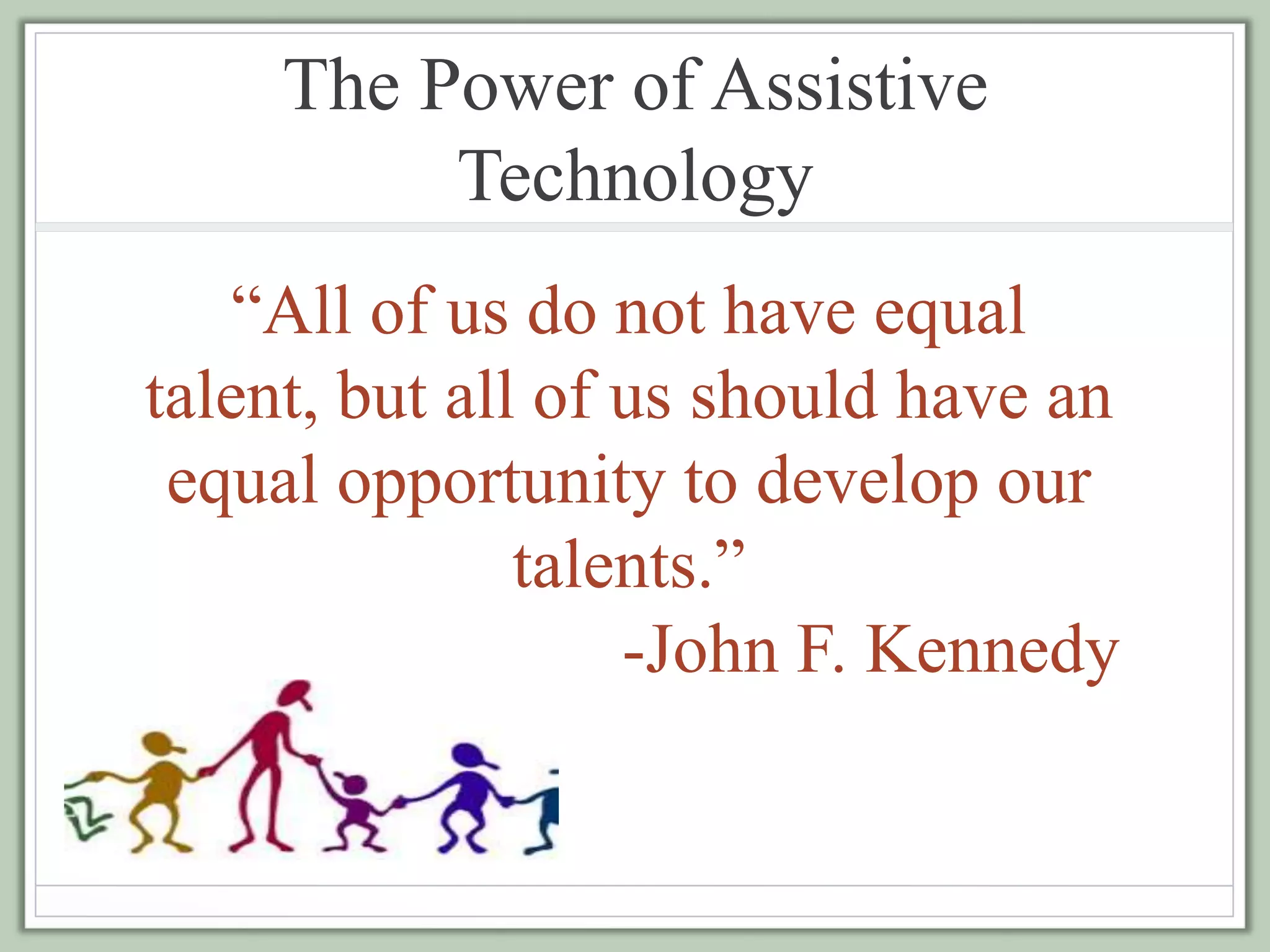 Assistive technology ed505 | PPTX