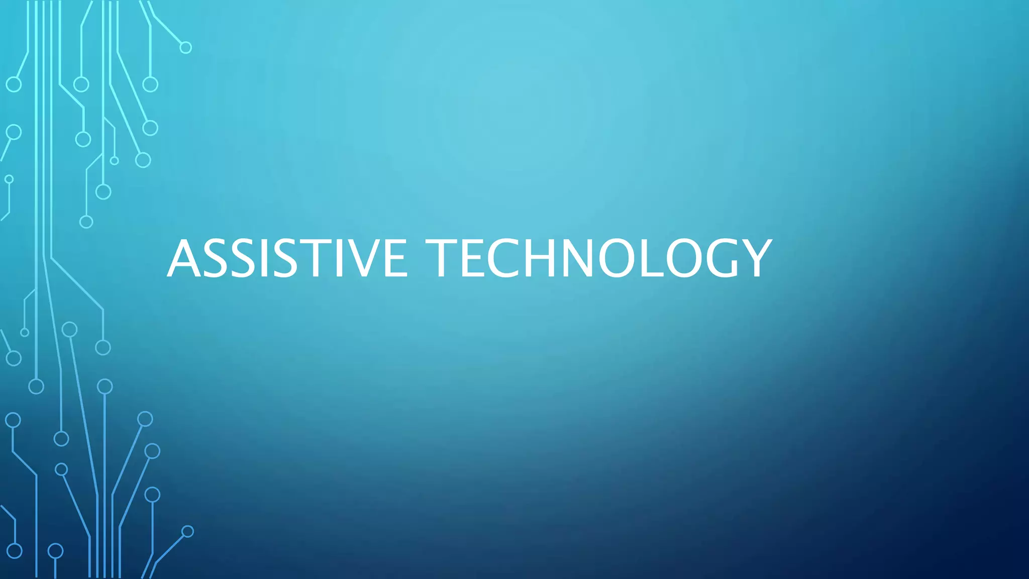 Assistive technology powerpoint fall 19 | PPT