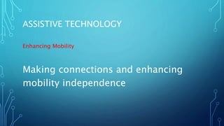 Assistive technology powerpoint fall 19 | PPT