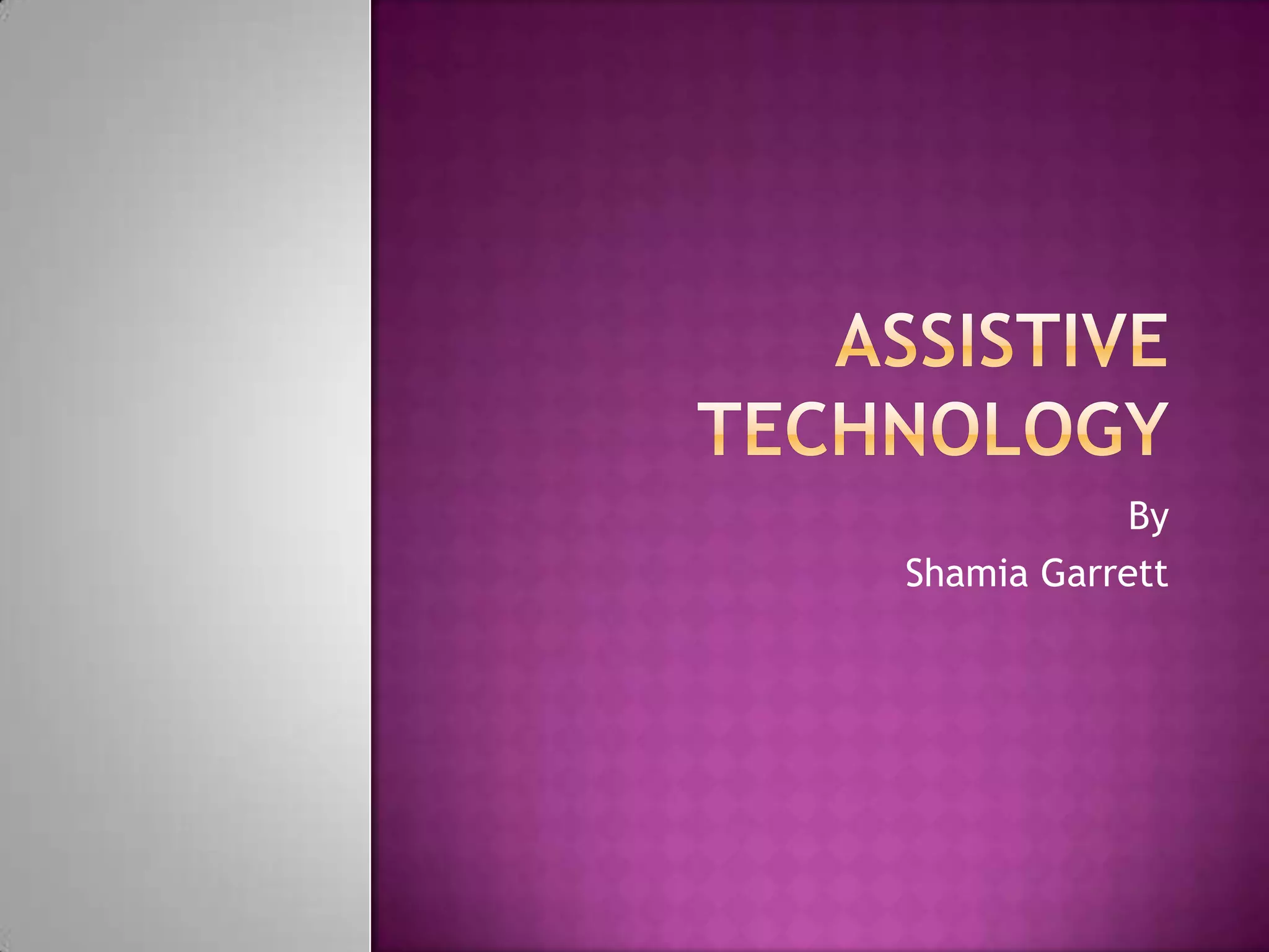 Assistive technology presentation | PPTX