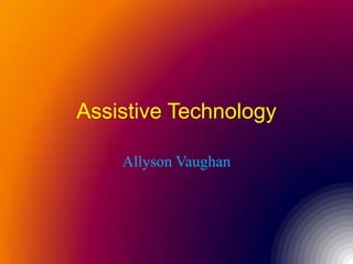 Assistive Technology Presentation | PPT