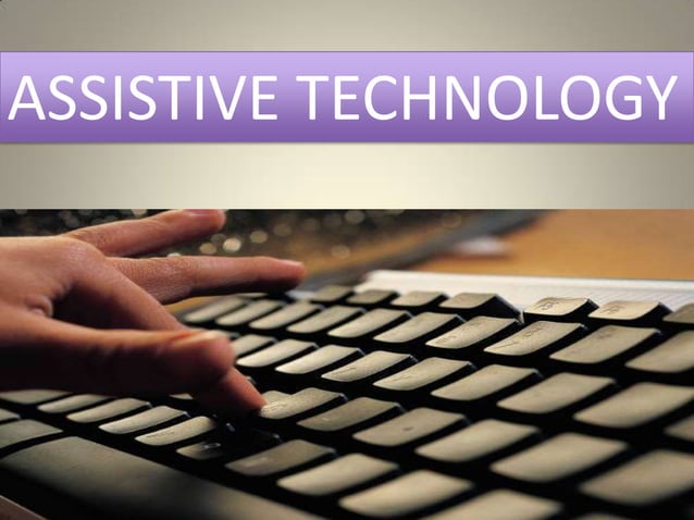 Assistive Technology Basics | PPTX | Special Needs Kids | Parenting