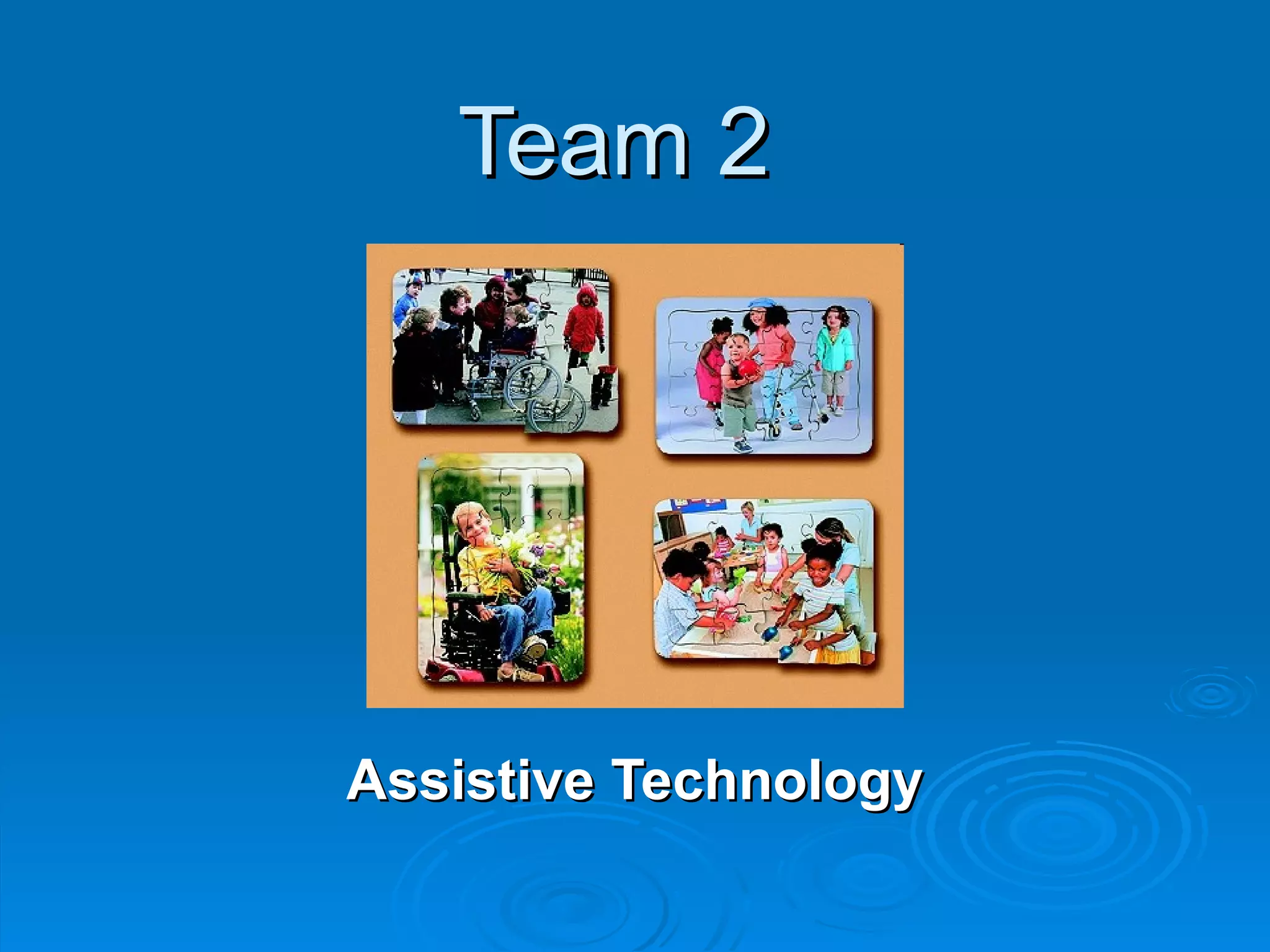 Assistive Tech-Intro, Definitions and Descriptions of Various Types of Assistive Technologies | PPT