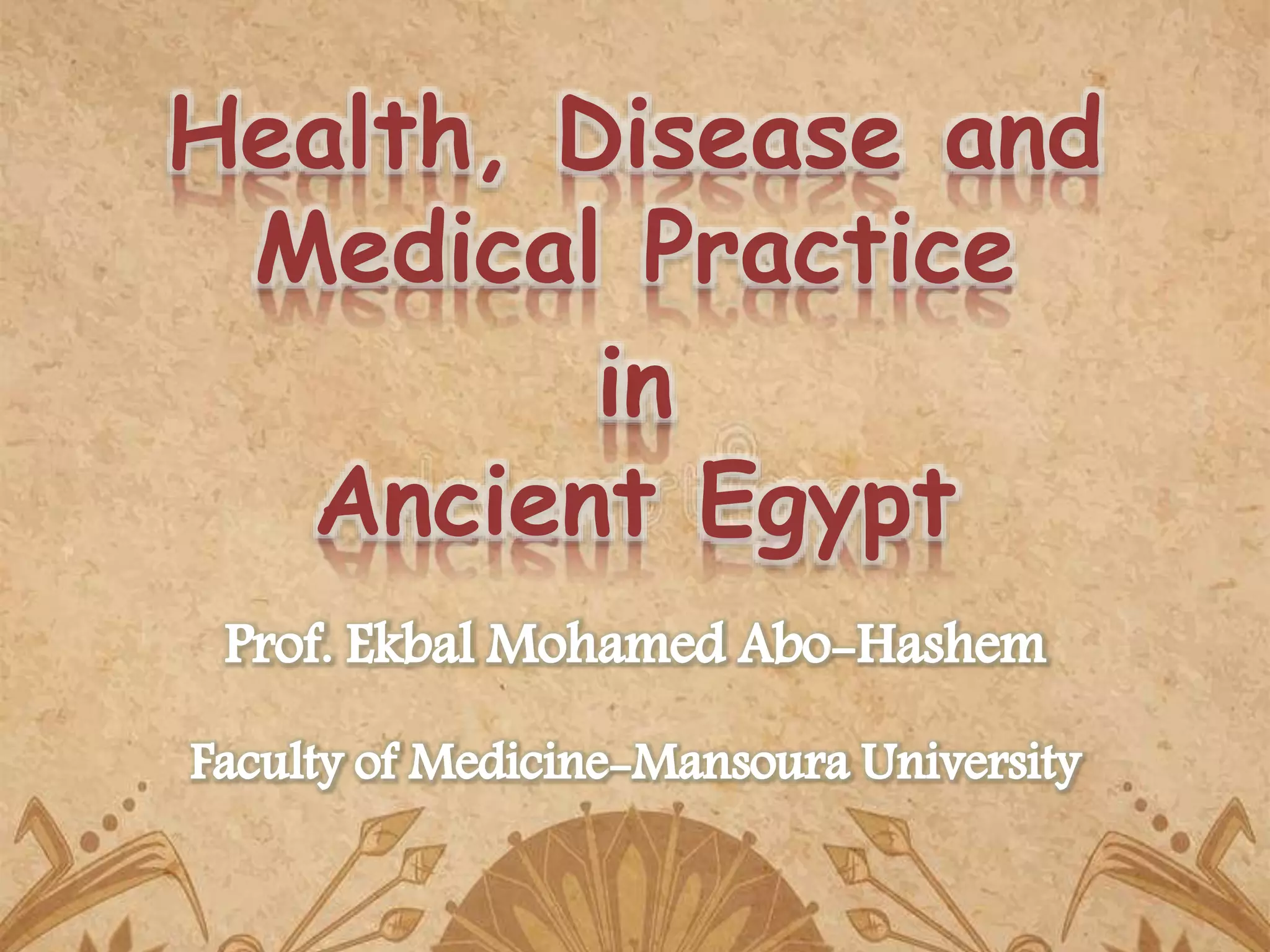 Health ,Disease, and Medical Practice in Ancient Egypt | PPTX | Medical ...
